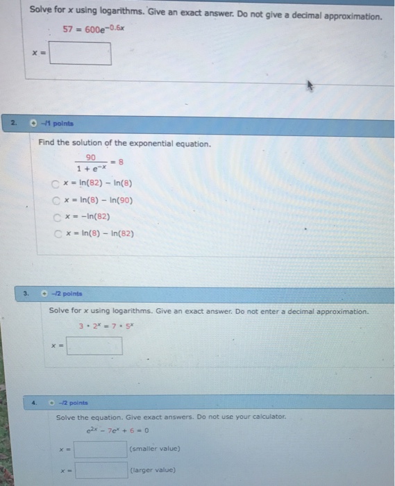 Solved Solve for x using logarithms. Give an exact answer. | Chegg.com