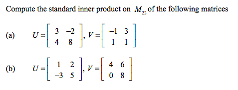 Solved Compute the standard inner product on M, of the | Chegg.com