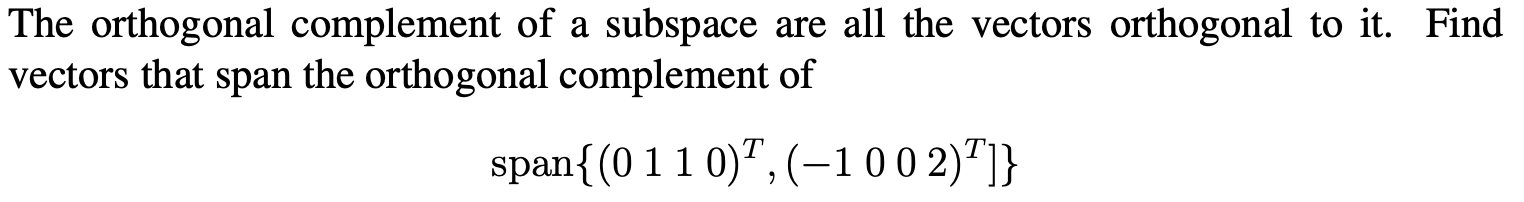 Solved The orthogonal complement of a subspace are all the | Chegg.com