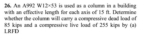 Solved 26. An A992 W12x53 is used as a column in a building | Chegg.com