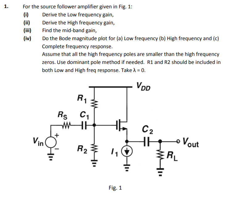 Solved 1. For the source follower amplifier given in Fig. 1: | Chegg.com