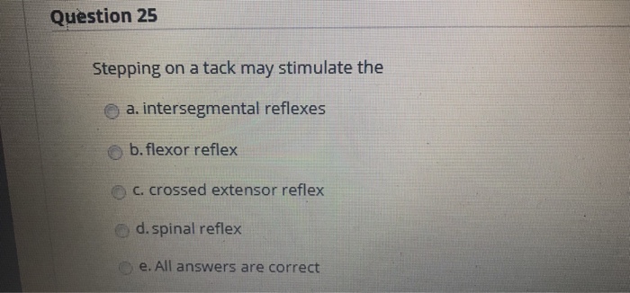 Solved Question 25 Stepping on a tack may stimulate the o a. | Chegg.com