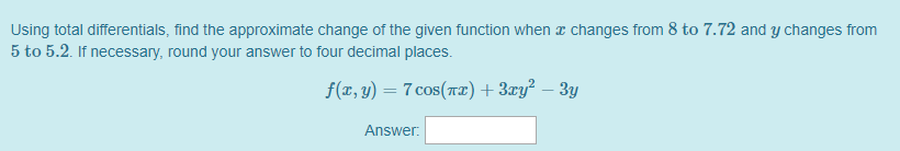 Solved Using total differentials, find the approximate | Chegg.com