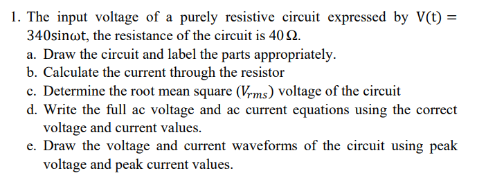 Solved 1. The input voltage of a purely resistive circuit | Chegg.com