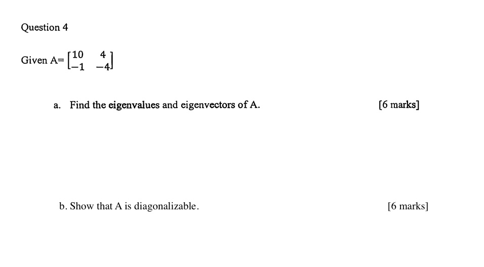 Solved Question 4Given A=[104-1-4]a. ﻿Find the eigenvalues | Chegg.com