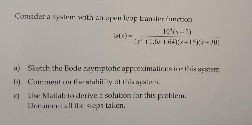 Solved Consider a system with an open loop transfer function | Chegg.com
