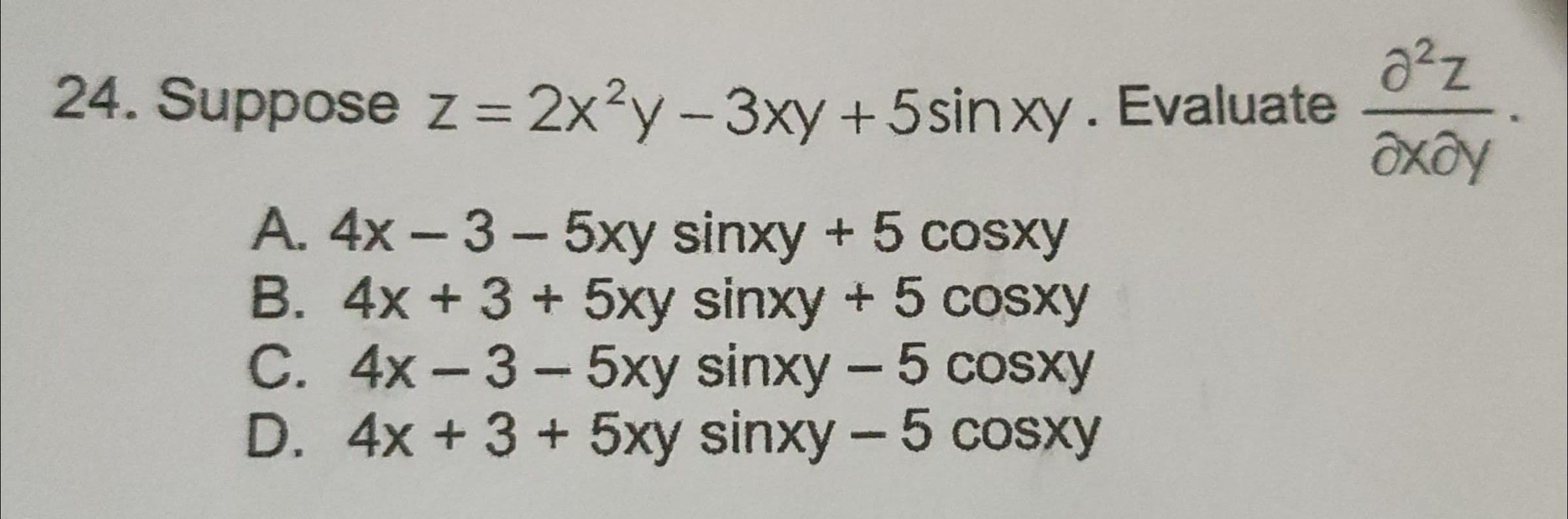 Solved 24. Suppose z = 2x²y-3xy +5 sinxy. Evaluate 22Z OXOY | Chegg.com