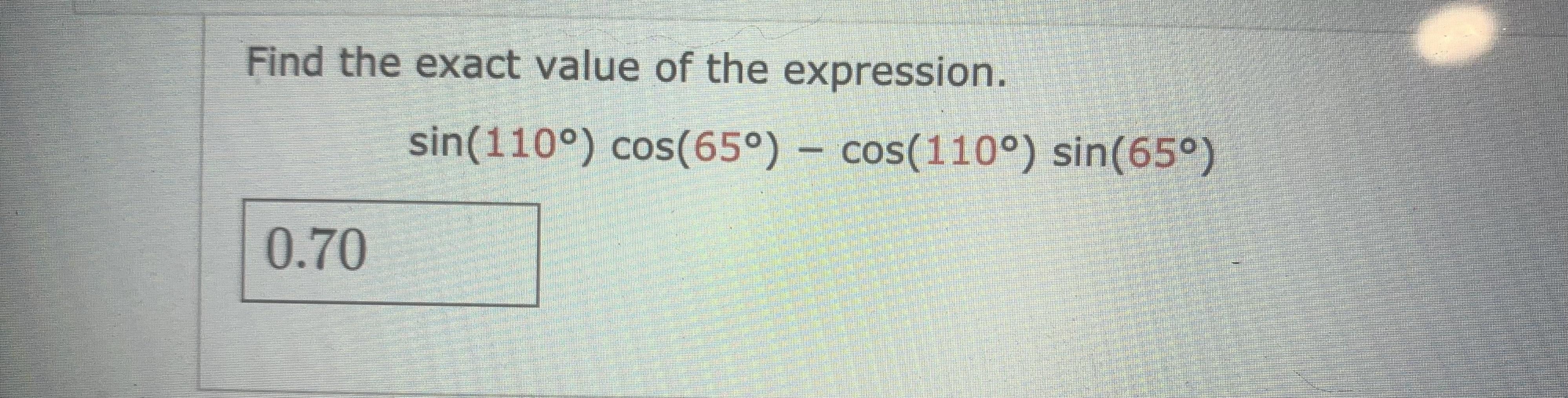 Solved Find the exact value of the expression. sin(110º) | Chegg.com