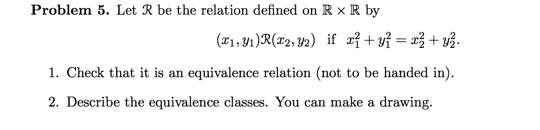 Solved Problem 5. Let R be the relation defined on RxR by | Chegg.com