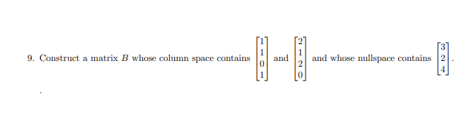 Solved 9. Construct a matrix B whose column space contains | Chegg.com
