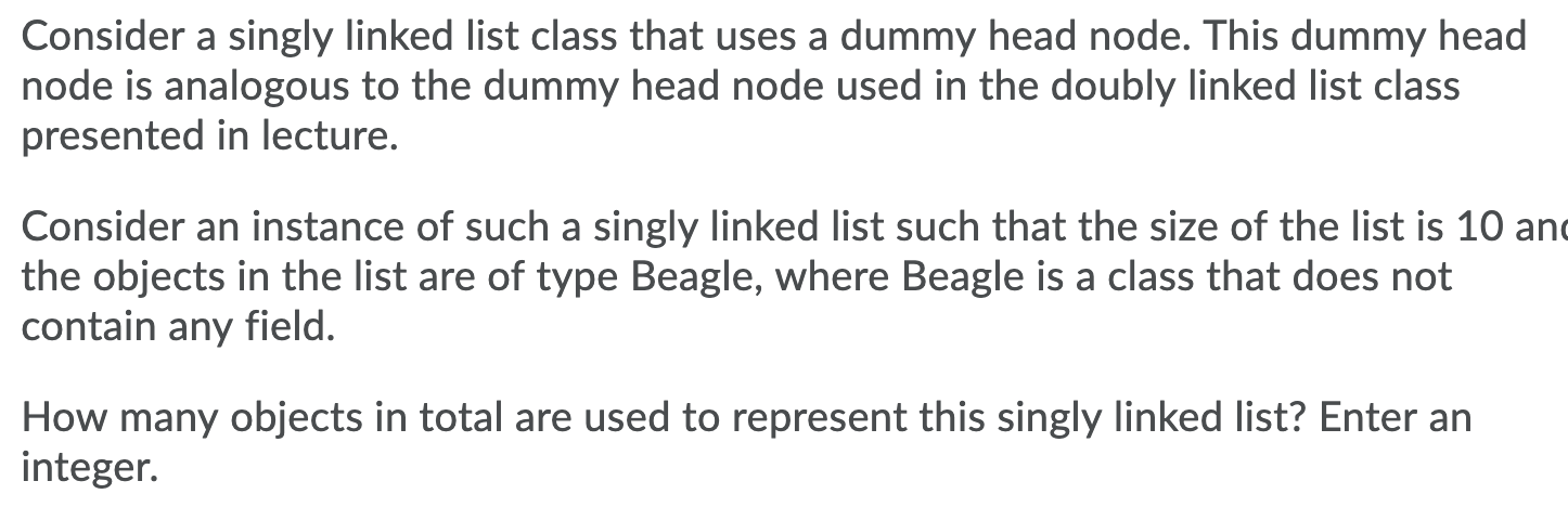 Solved Consider a singly linked list class that uses a dummy | Chegg.com