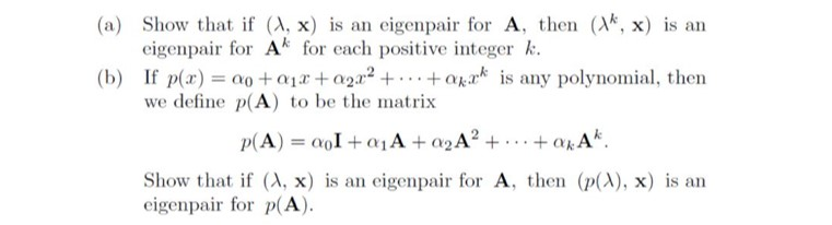 Solved (a) Show that if (1, x) is an eigenpair for A, then | Chegg.com