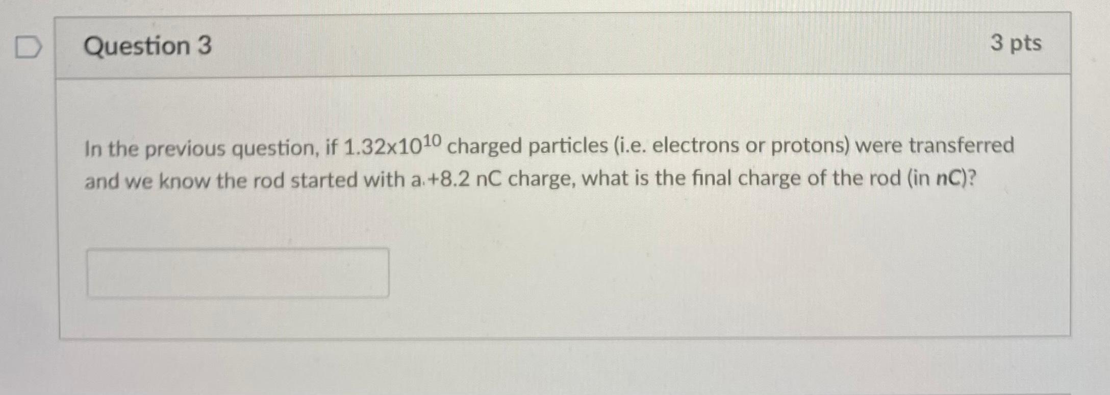 Solved In the previous question, if 1.32×1010 charged | Chegg.com