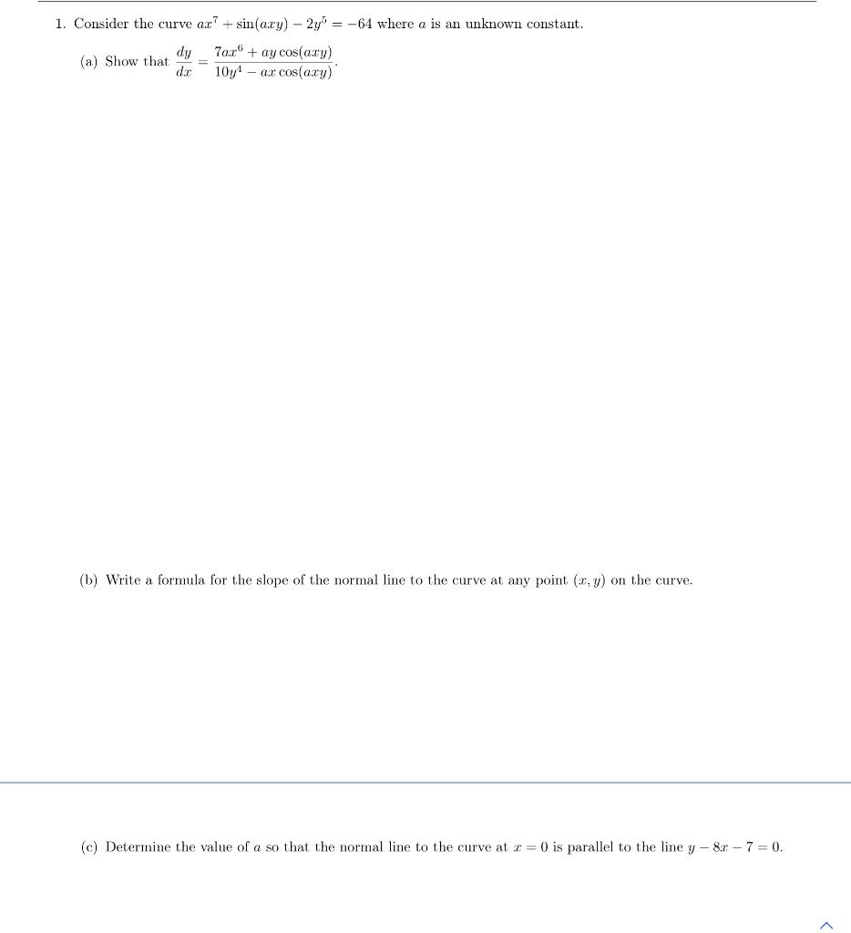 Solved 1. Consider the curve ax7+sin(axy)−2y5=−64 where a is | Chegg.com