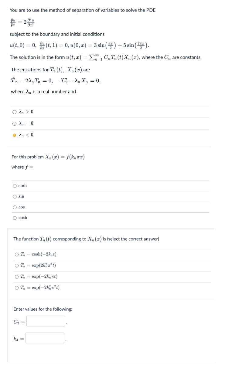 Solved You are to use the method of separation of variables | Chegg.com