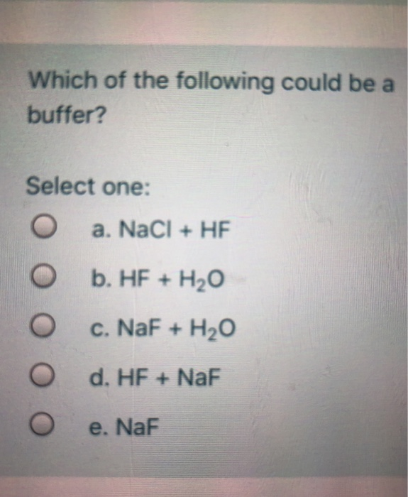 Solved Which Of The Following Could Be A Buffer Select One 