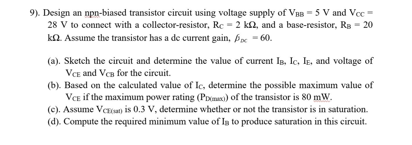 Solved 9). Design an npn-biased transistor circuit using | Chegg.com