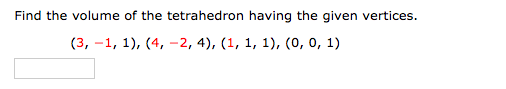 Solved Find the volume of the tetrahedron having the given | Chegg.com
