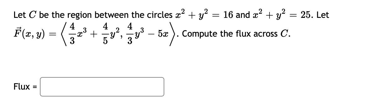 Solved Let C be the region between the circles x2+y2=16 and | Chegg.com