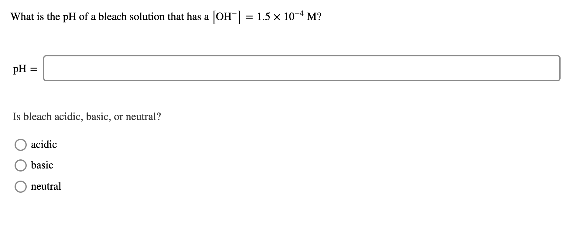 Solved What is the pH of a bleach solution that has a [OH-] | Chegg.com