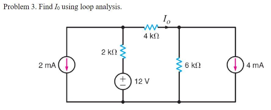 Solved Problem 3 Find Io Using Loop Analysis 4 ΚΩ 2 ΚΩ 2 2036