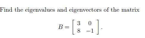 Solved Find the eigenvalues and eigenvectors of the matrix | Chegg.com
