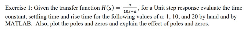 Solved Exercise 1: Given the transfer function H(s)=10s+aa, | Chegg.com