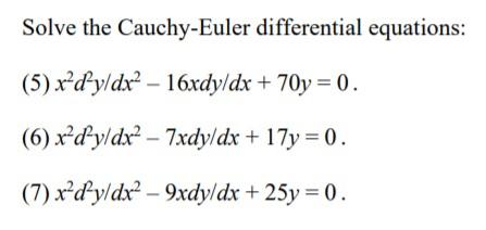 Solved Solve the Cauchy-Euler differential equations: | Chegg.com