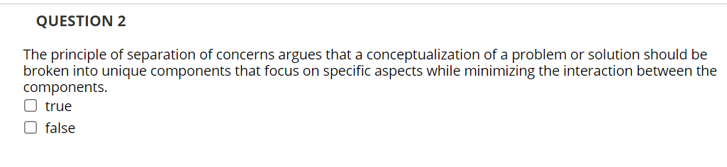 QUESTION 2 The principle of separation of concerns | Chegg.com