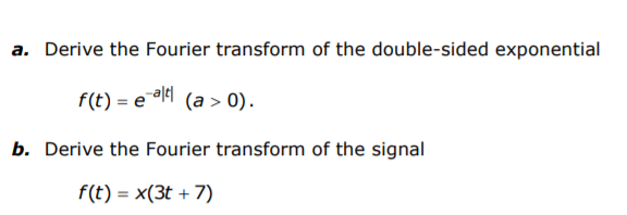 Solved a. Derive the Fourier transform of the double-sided | Chegg.com