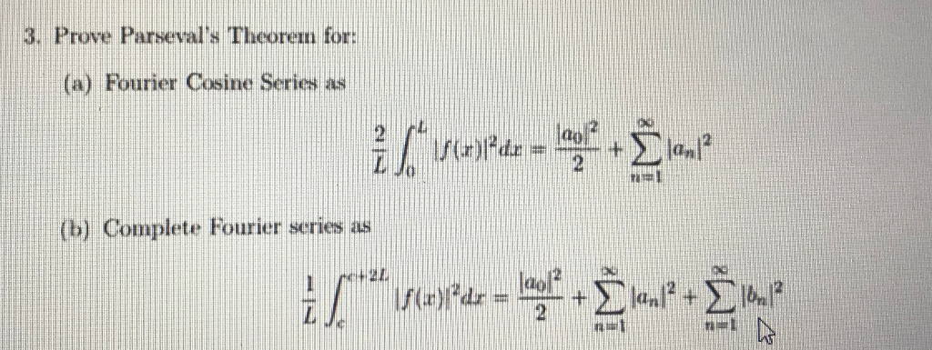 Solved 3. Prove Parseval's Theorem for: (a) Fourier Cosine | Chegg.com