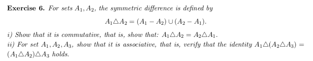 Solved Exercise 6. For sets A1,A2, the symmetric difference | Chegg.com