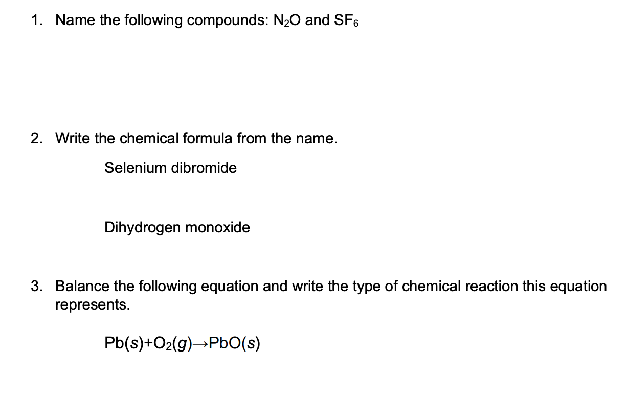 Solved 1. Name the following compounds: N20 and SF6 2. Write | Chegg.com