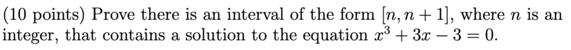 Solved (10 points) Prove there is an interval of the form | Chegg.com