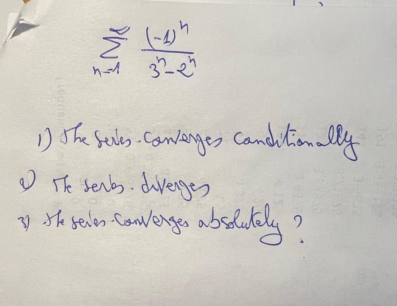 Solved ∑n=1∞3n−2n(−1)n 1) The seres-converges canditionally | Chegg.com