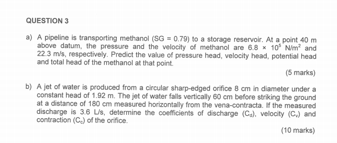 Solved QUESTION 3 a) A pipeline is transporting methanol (SG | Chegg.com
