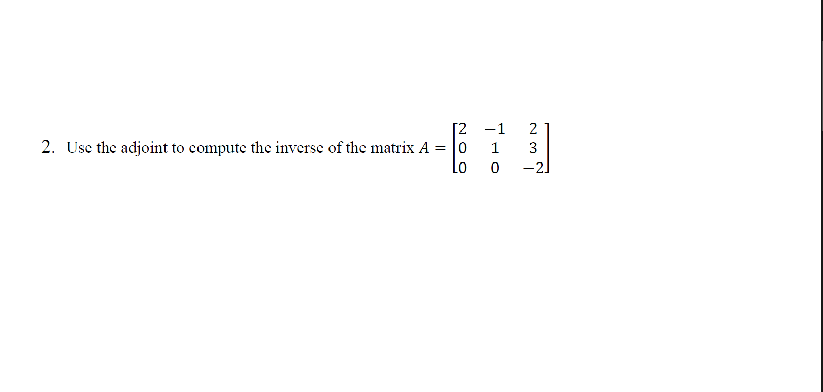 Solved -1 2 2. Use the adjoint to compute the inverse of the | Chegg.com
