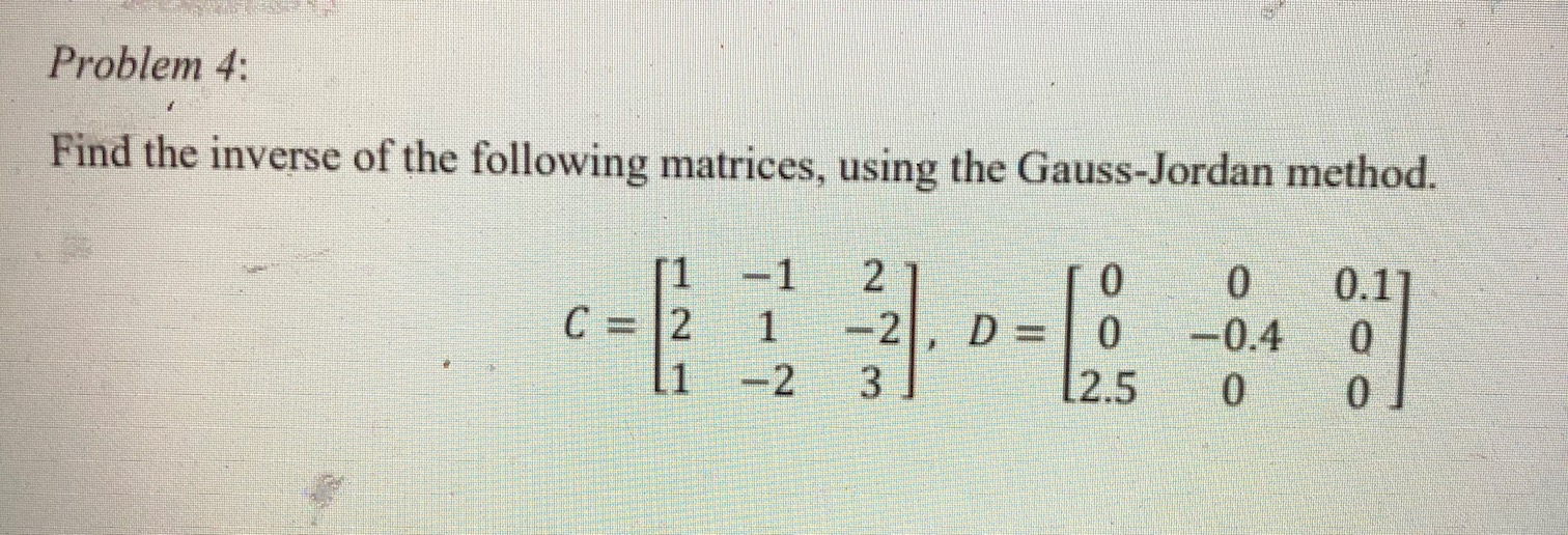 Solved Problem 4: Find the inverse of the following | Chegg.com