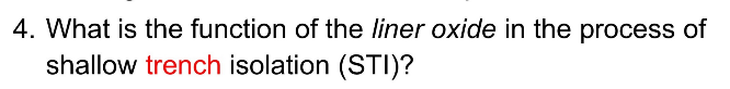 Solved 4. What is the function of the liner oxide in the | Chegg.com