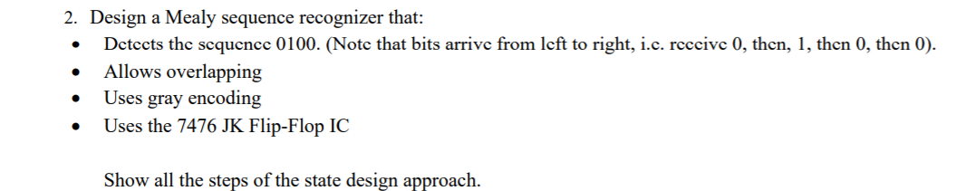 Solved 2. Design a Mealy sequence recognizer that: Detects | Chegg.com
