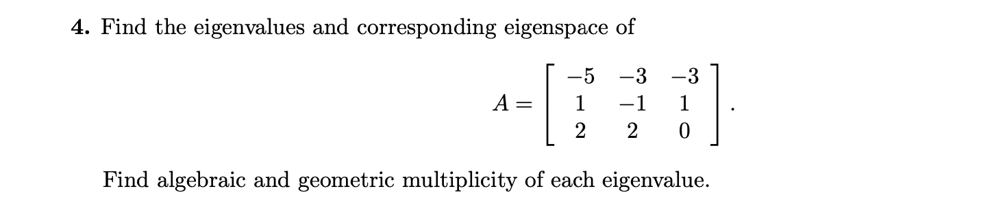 Solved Find the eigenvalues and corresponding eigenspace | Chegg.com
