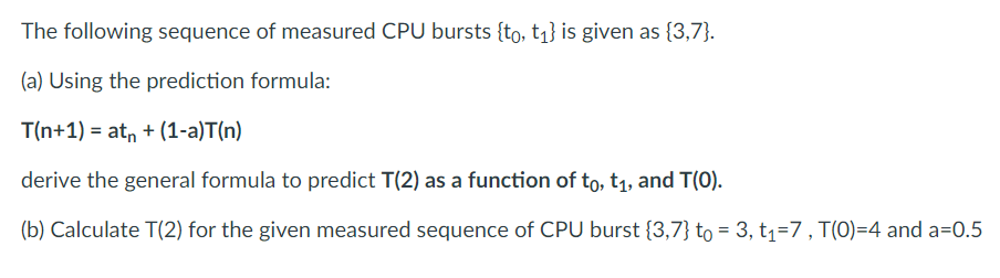 Solved The following sequence of measured CPU bursts {to, | Chegg.com