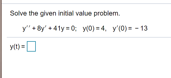 Solved Solve the given initial value problem. y'' + 5y' = 0; | Chegg.com