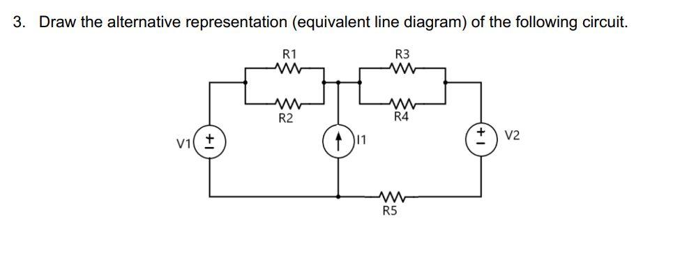 Solved 3. Draw the alternative representation (equivalent | Chegg.com Solved 3. Draw the alternative representation (equivalent | Chegg.com