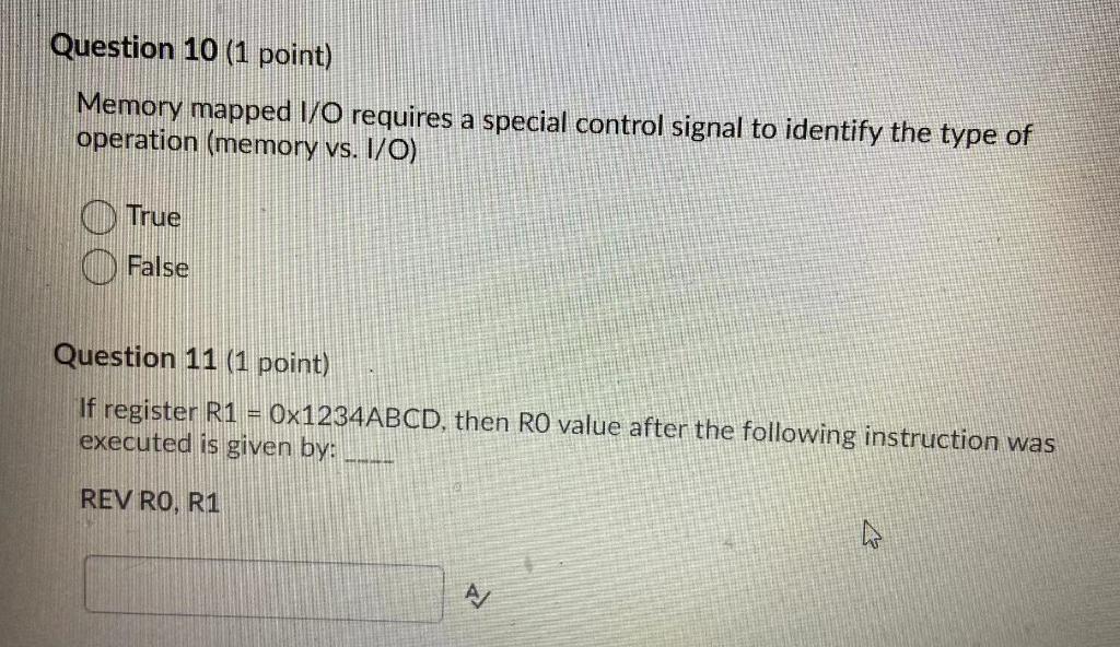 Solved Question 10 (1 point) Memory mapped I/O requires a | Chegg.com