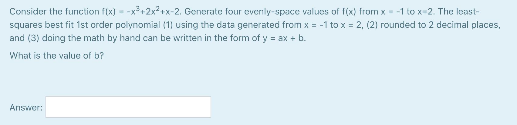 Solved Consider the function f(x) = -x2+2x2+x-2. Generate | Chegg.com