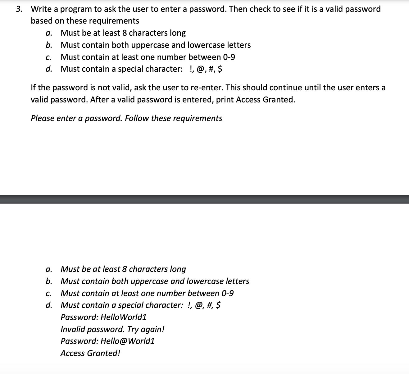 Solved Write a program to ask the user to enter a password. | Chegg.com