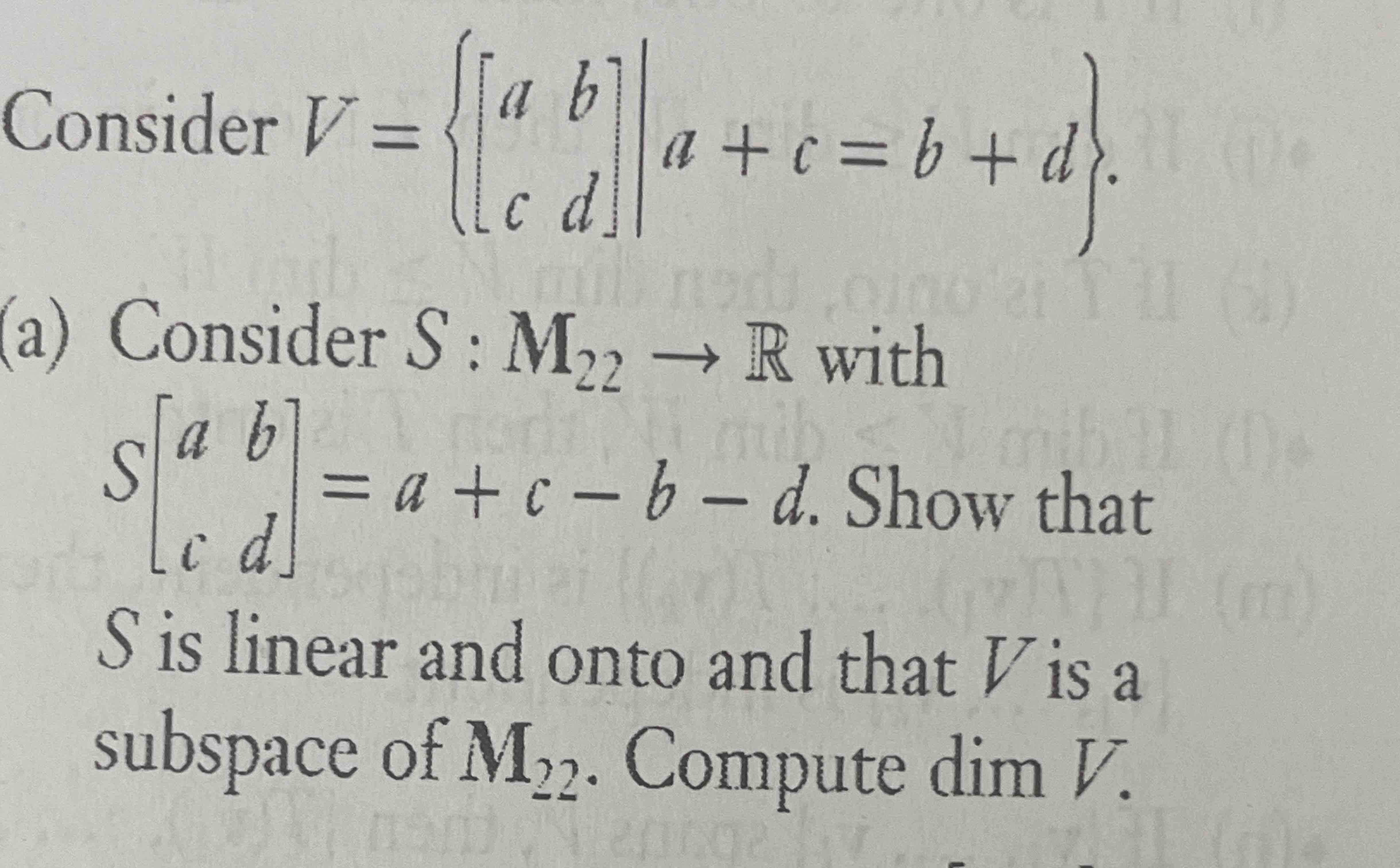 Solved Consider V={[abcd]|a+c=b+d}.(a) ﻿Consider S:M22→R | Chegg.com