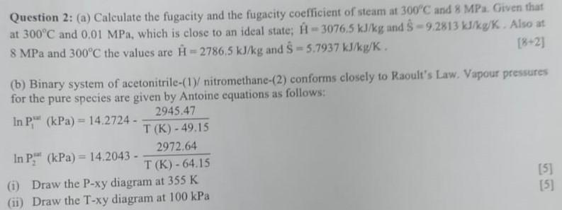 Solved Question 2: (a) Calculate the fugacity and the | Chegg.com