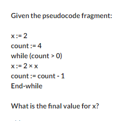 Solved Given the pseudocode fragment: \\[ \\begin{array}{l} | Chegg.com